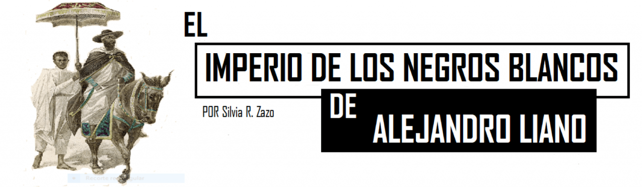 “El imperio de los negros blancos” de Alejandro Liano