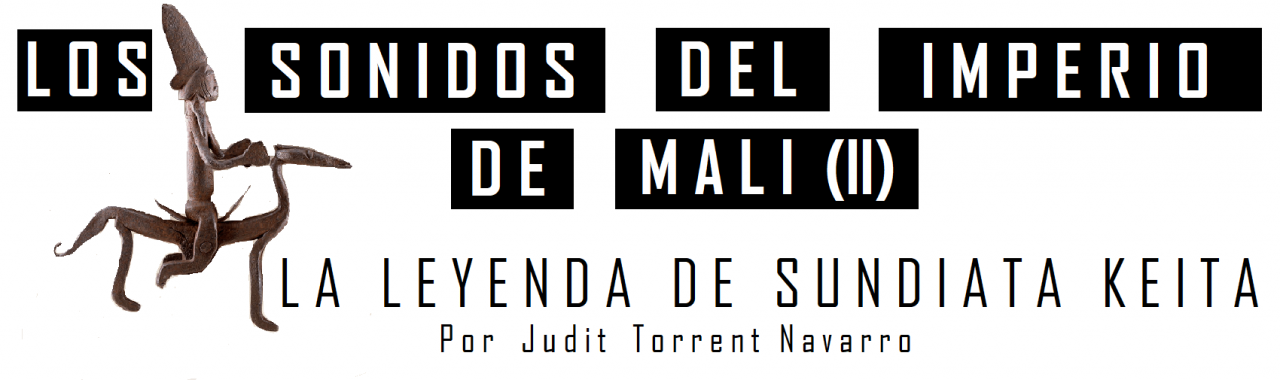 Los sonidos del Imperio de Mali (I). La leyenda de Sundiata Keita